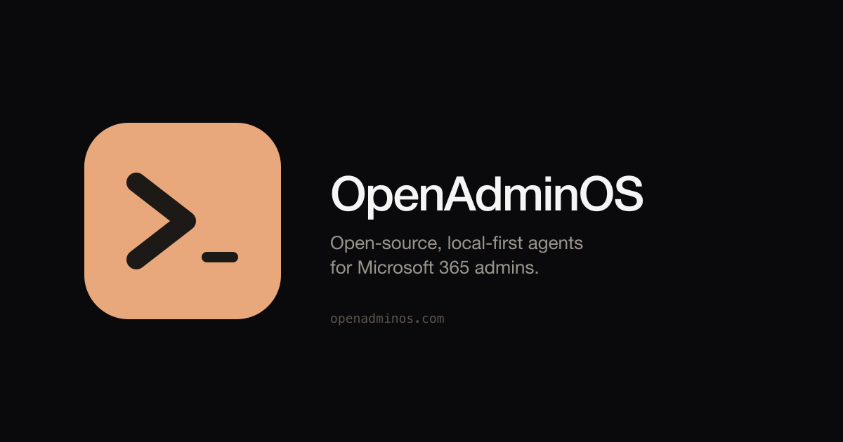 OpenAdminOS - Local-first AI agents for Microsoft 365 admins